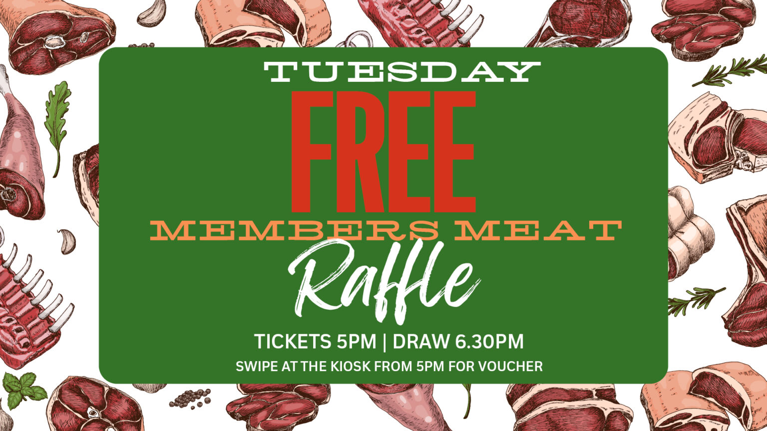 FREE - Members Meat Raffle - TUESDAY - Windsor RSL